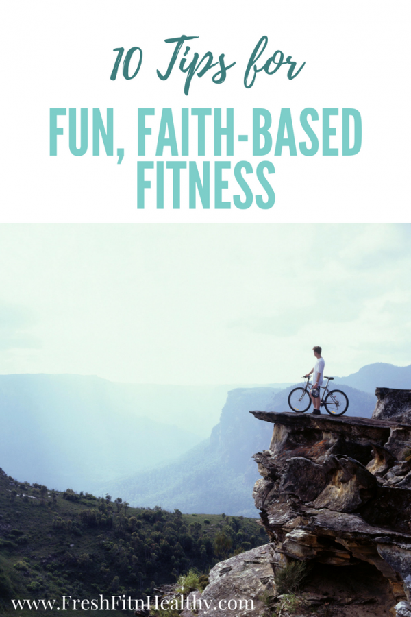 Top 10 Tips for Fun, Faith-Based Fitness