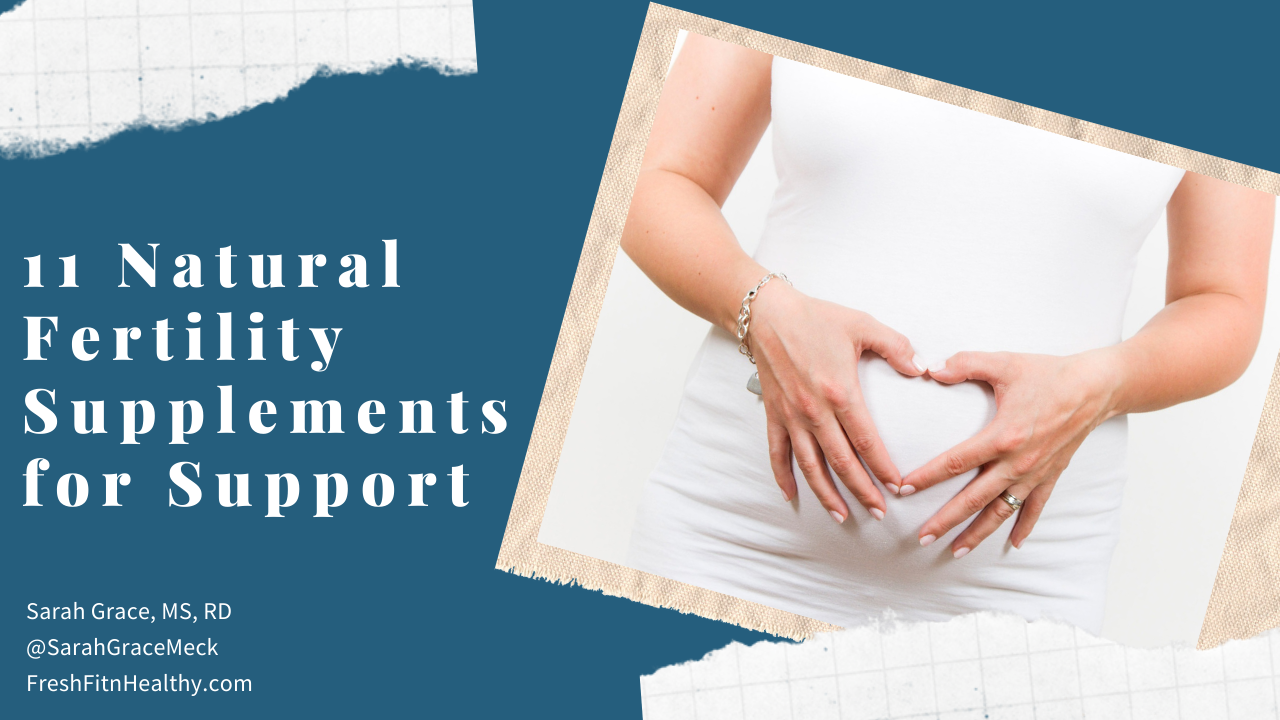 11 Natural Fertility Supplements for Support